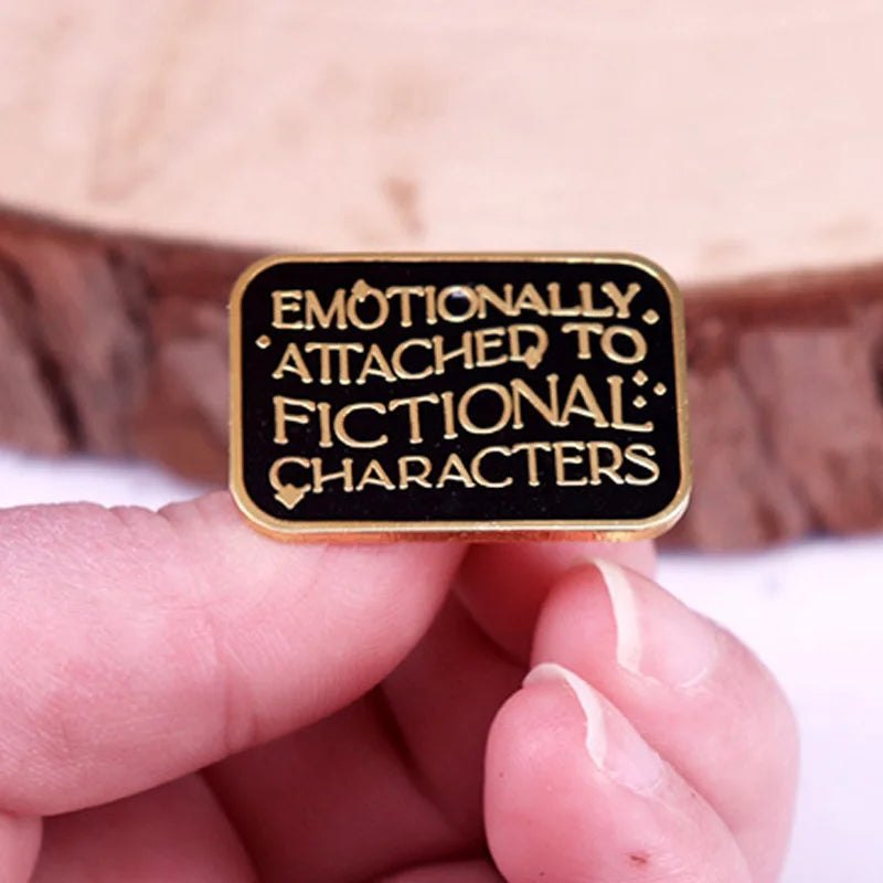 "Emotional Attachment To Fictional Characters" Enamel Pin Badge ...